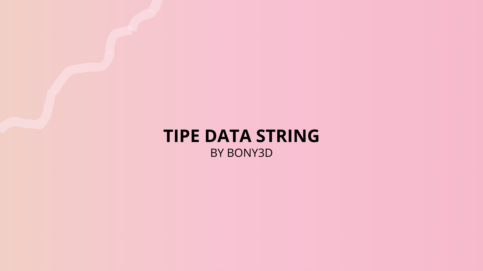 Tipe Data STRING – Bony3D – Design & 3D Printing Tipe Data STRING – Bony3D – Design & 3D Printing