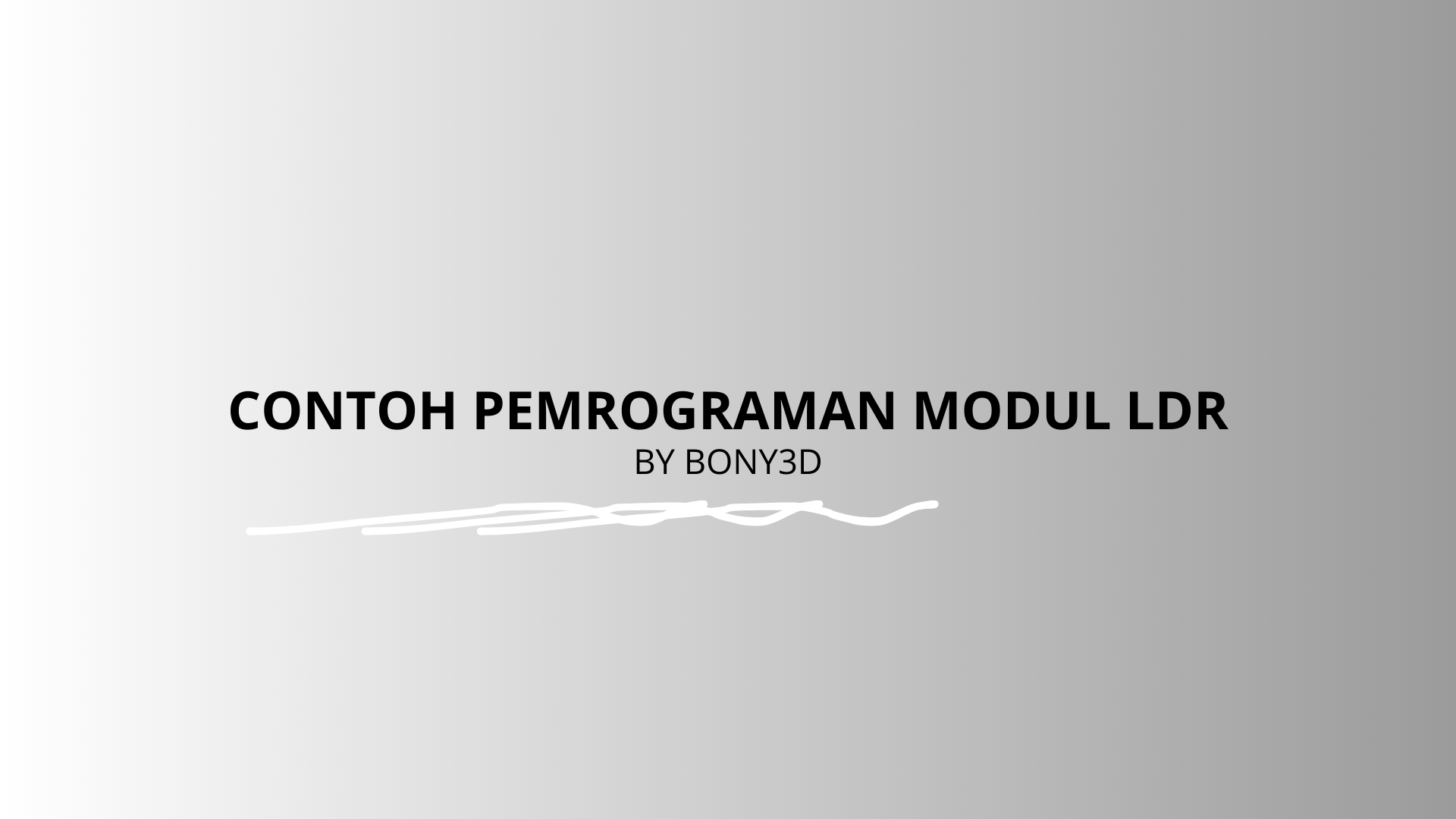 Contoh Pemrograman Modul LDR – Bony3D – Design & 3D Printing